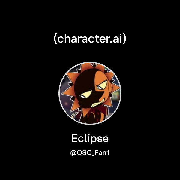 Eclipse (@OSC_Fan1) | character.ai | AI Chat, Reimagined–Your Words ...