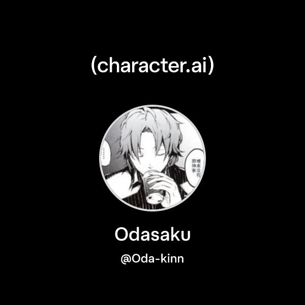 Odasaku (@Oda-kinn) | character.ai | AI Chat, Reimagined–Your Words ...