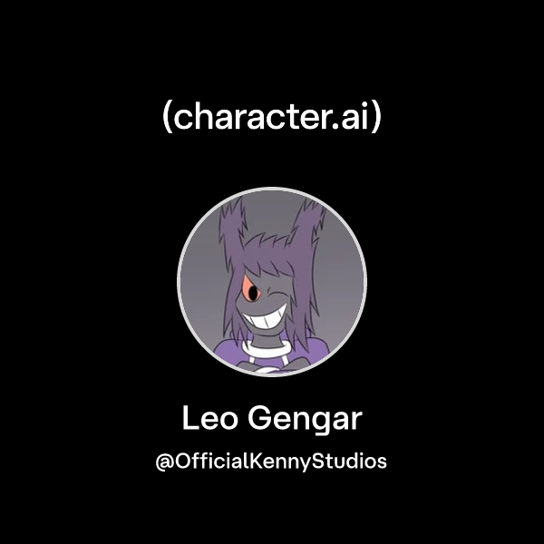 Leo Gengar (@OfficialKennyStudios) | character.ai | AI Chat, Reimagined ...