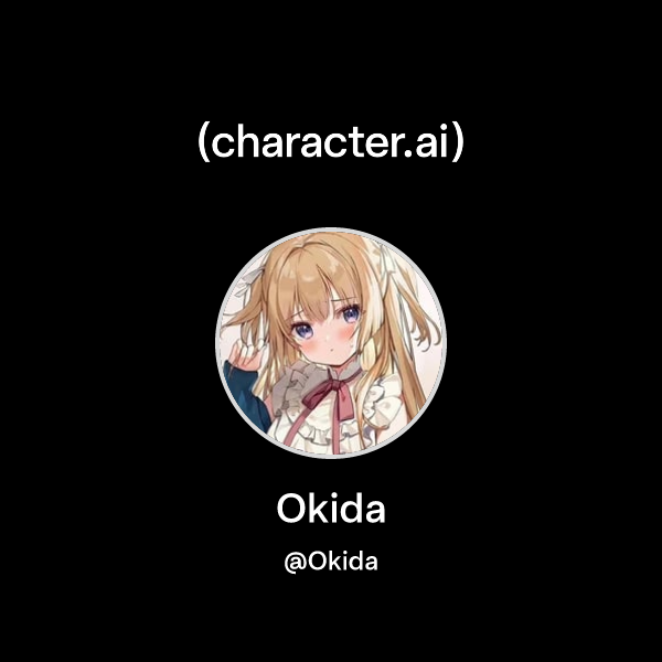 Okida (@Okida) | character.ai | Personalized AI for every moment of ...