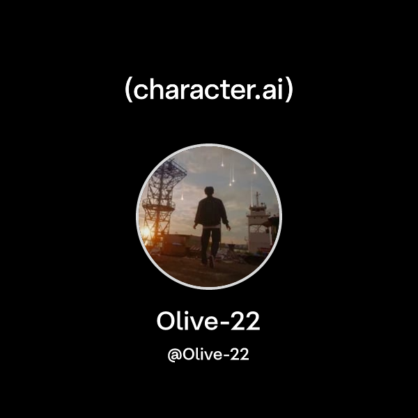 Olive-22 (@Olive-22) | character.ai | AI Chat, Reimagined–Your Words. Your World.