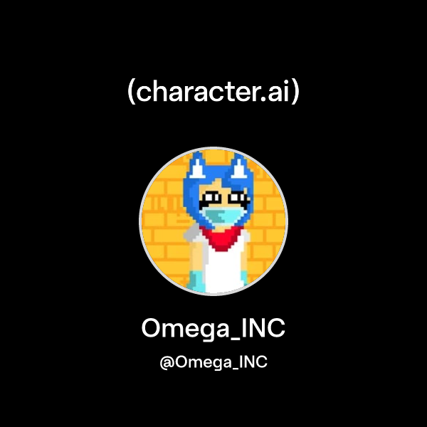 Omega_INC (@Omega_INC) | character.ai | AI Chat, Reimagined–Your Words ...