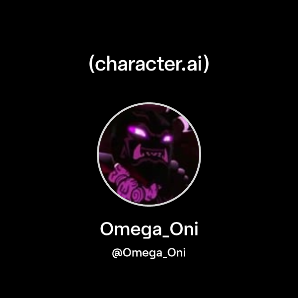 Omega_Oni (@Omega_Oni) | character.ai | AI Chat, Reimagined–Your Words ...