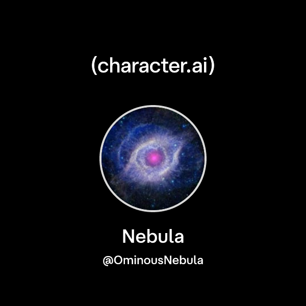 Nebula (@OminousNebula) | character.ai | AI Chat, Reimagined–Your Words ...