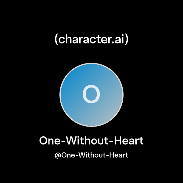 One-Without-Heart (@One-Without-Heart) | character.ai | AI Chat ...