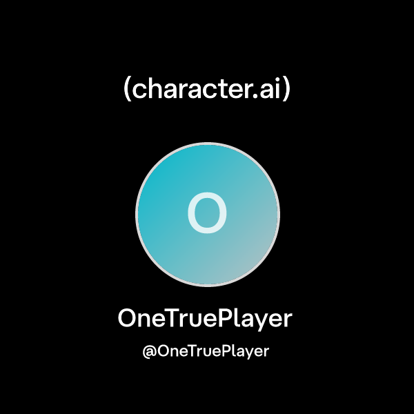 OneTruePlayer (@OneTruePlayer) | character.ai | Personalized AI for ...