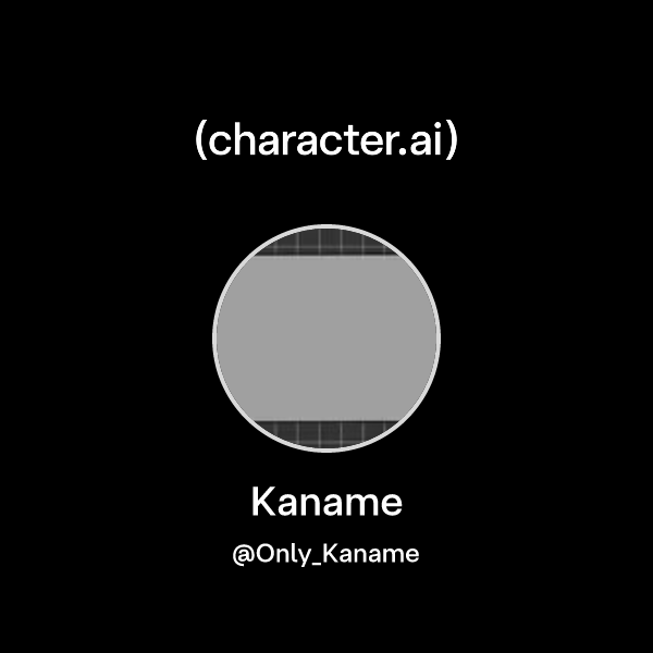Kaname (@Only_Kaname) | character.ai | AI Chat, Reimagined–Your Words. Your World.