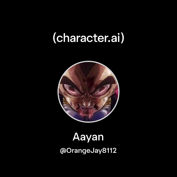 Aayan (@OrangeJay8112) | character.ai | AI Chat, Reimagined–Your Words ...