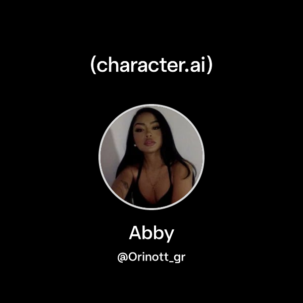 Abby (@Orinott_gr) | character.ai | AI Chat, Reimagined–Your Words. Your World.