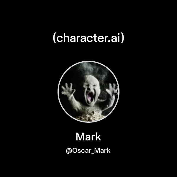 Mark (@Oscar_Mark) | character.ai | AI Chat, Reimagined–Your Words ...