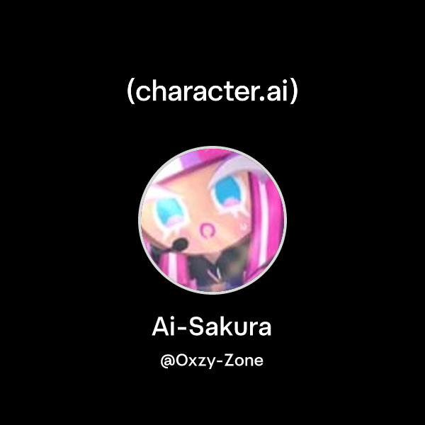 Ai-Sakura (@Oxzy-Zone) | character.ai | Personalized AI for every ...