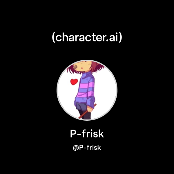 P-frisk (@P-frisk) | character.ai | AI Chat, Reimagined–Your Words ...