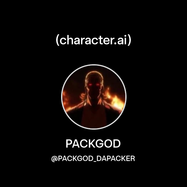 PACKGOD (@PACKGOD_DAPACKER) | character.ai | AI Chat, Reimagined–Your ...