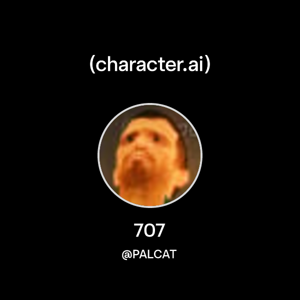 707 (@PALCAT) | character.ai | Personalized AI for every moment of your day