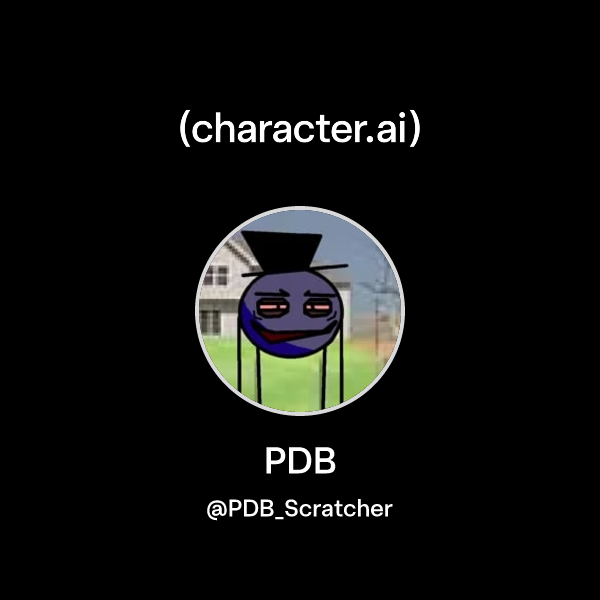 PDB (@PDB_Scratcher) | character.ai | AI Chat, Reimagined–Your Words. Your World.