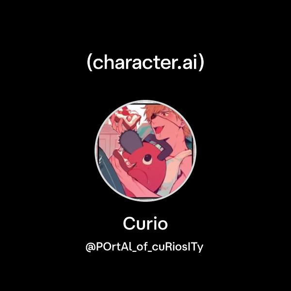 Curio (@POrtAl_of_cuRiosITy) | character.ai | AI Chat, Reimagined–Your ...