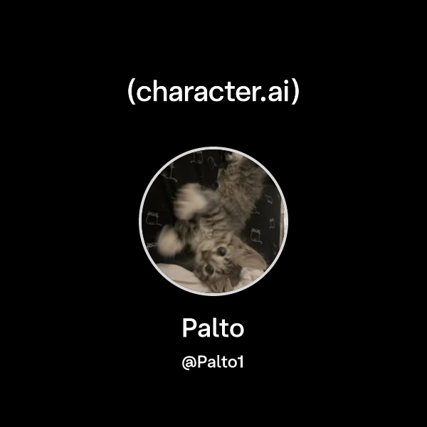 Palto (@Palto1) | character.ai | Personalized AI for every moment of ...