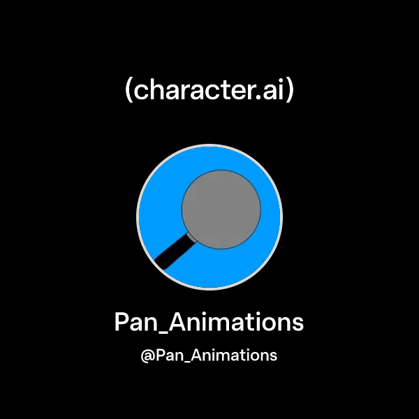 Pan_Animations (@Pan_Animations) | character.ai | Personalized AI for every moment of your day