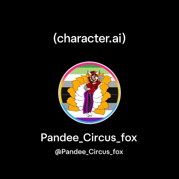 Pandee_Circus_fox (@Pandee_Circus_fox) | character.ai | AI Chat ...