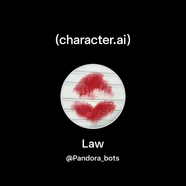 Law (@Pandora_bots) | character.ai | AI Chat, Reimagined–Your Words ...