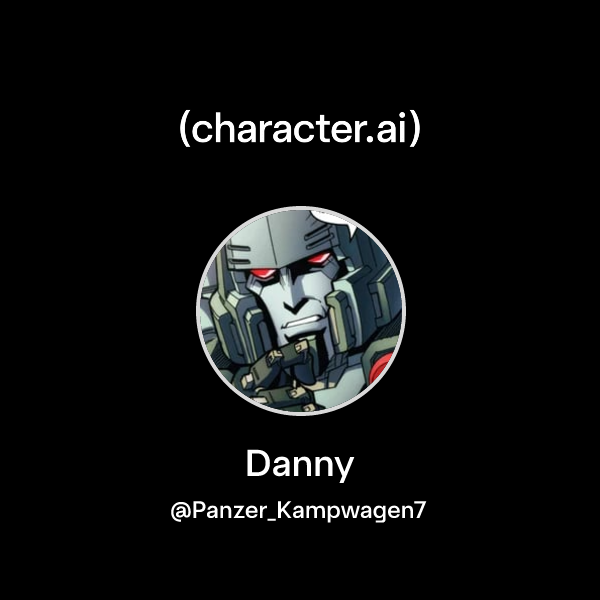 Danny (@Panzer_Kampwagen7) | character.ai | AI Chat, Reimagined–Your ...