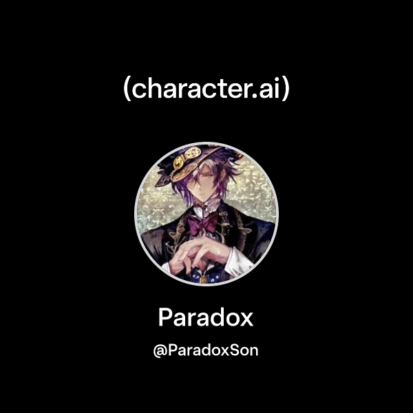 Paradox (@ParadoxSon) | character.ai | AI Chat, Reimagined–Your Words ...