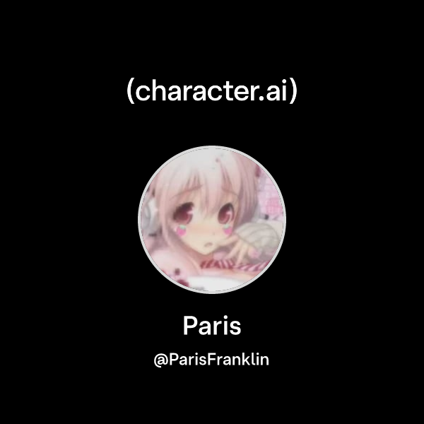 Paris (@ParisFranklin) | character.ai | AI Chat, Reimagined–Your Words ...