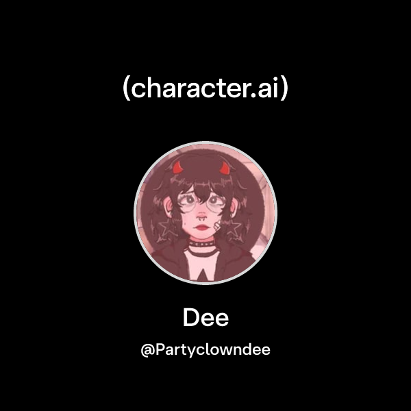 Dee (@Partyclowndee) | character.ai | AI Chat, Reimagined–Your Words ...