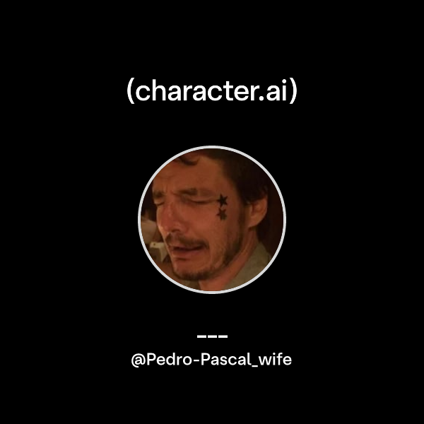 Pedro-Pascal_wife) | character.ai | AI Chat, Reimagined–Your Words. Your World.