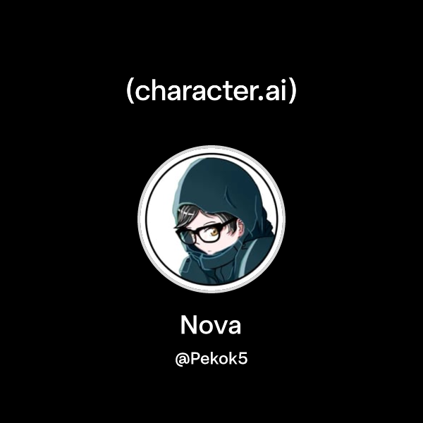 Nova (@Pekok5) | character.ai | Personalized AI for every moment of ...