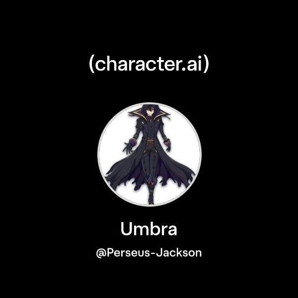 Umbra (@Perseus-Jackson) | character.ai | AI Chat, Reimagined–Your Words. Your World.