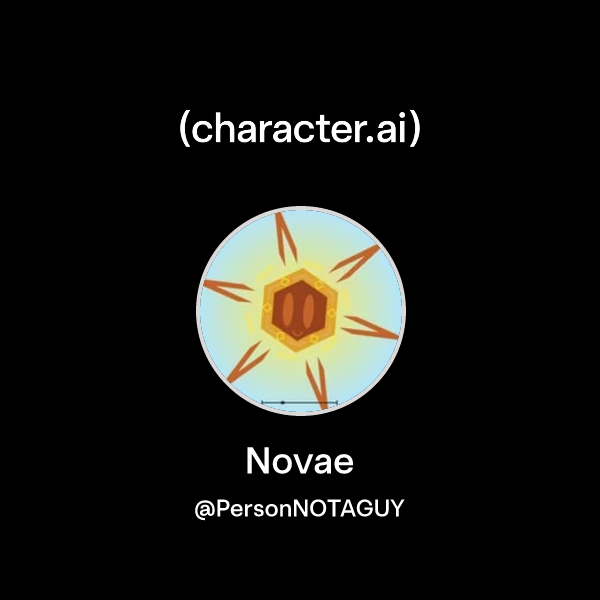 Novae (@PersonNOTAGUY) | character.ai | Personalized AI for every ...