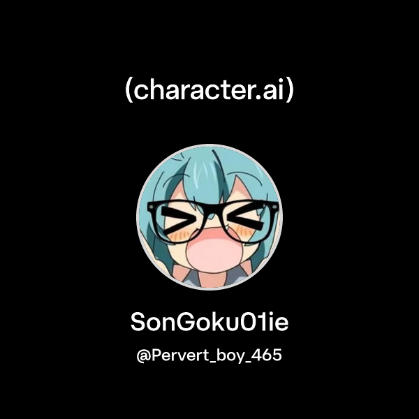 SonGoku01ie (@Pervert_boy_465) | character.ai | AI Chat, Reimagined–Your Words. Your World.