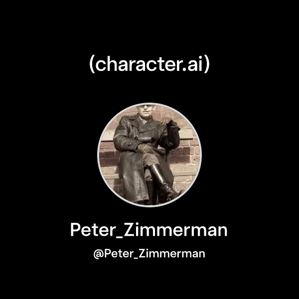 Peter_Zimmerman (@Peter_Zimmerman) | character.ai | AI Chat, Reimagined ...