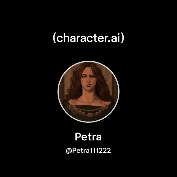 Petra (@Petra111222) | character.ai | AI Chat, Reimagined–Your Words ...