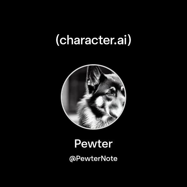 Pewter (@PewterNote) | character.ai | AI Chat, Reimagined–Your Words ...