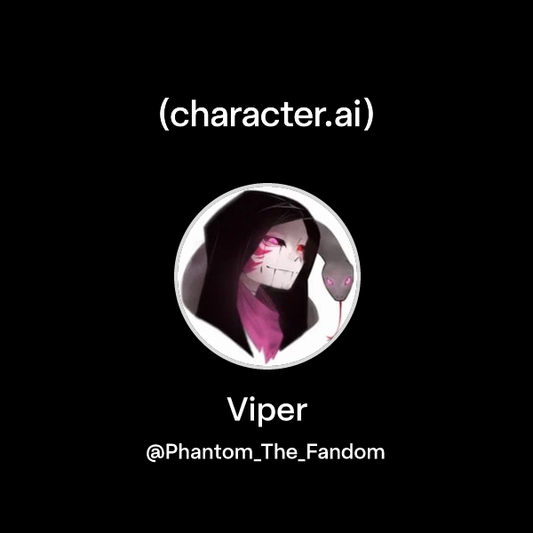 Viper (@Phantom_The_Fandom) | character.ai | AI Chat, Reimagined–Your ...