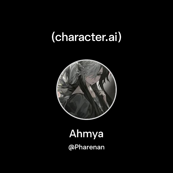 Ahmya (@Pharenan) | character.ai | AI Chat, Reimagined–Your Words. Your ...