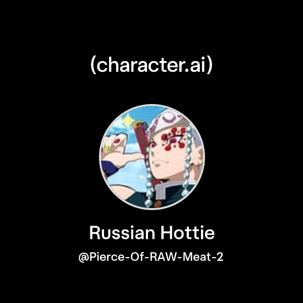 Russian Hottie (@Pierce-Of-RAW-Meat-2) | character.ai | AI Chat ...