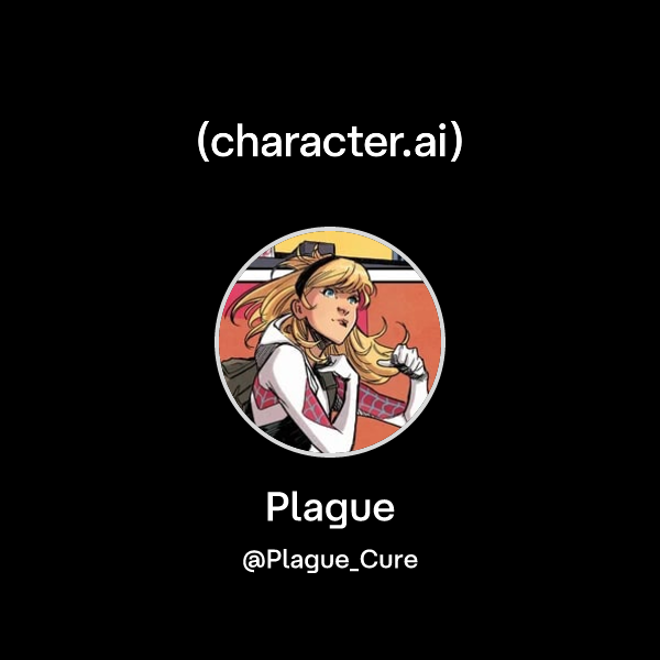 Plague (@Plague_Cure) | character.ai | AI Chat, Reimagined–Your Words. Your World.
