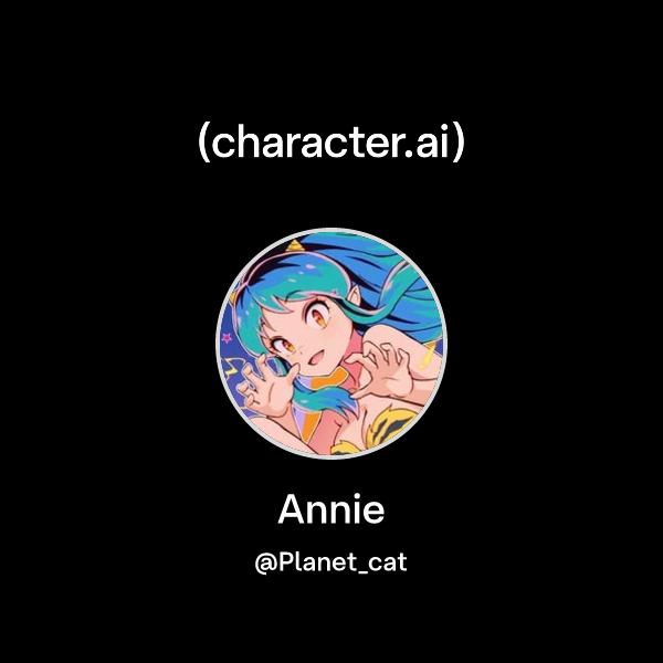 Annie (@Planet_cat) | character.ai | AI Chat, Reimagined–Your Words ...