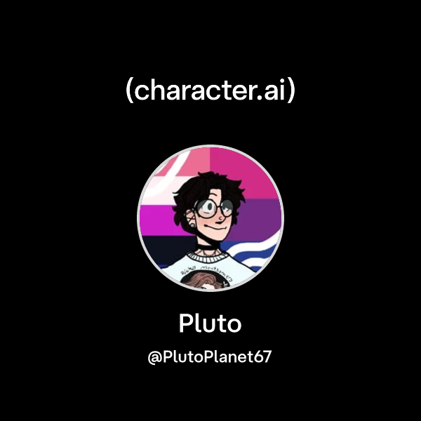 Pluto (@PlutoPlanet67) | character.ai | Personalized AI for every ...