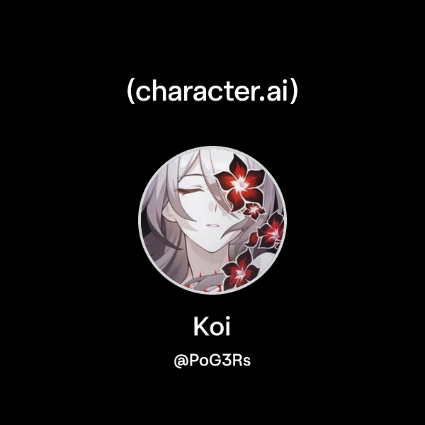 Koi (@PoG3Rs) | character.ai | Personalized AI for every moment of your day