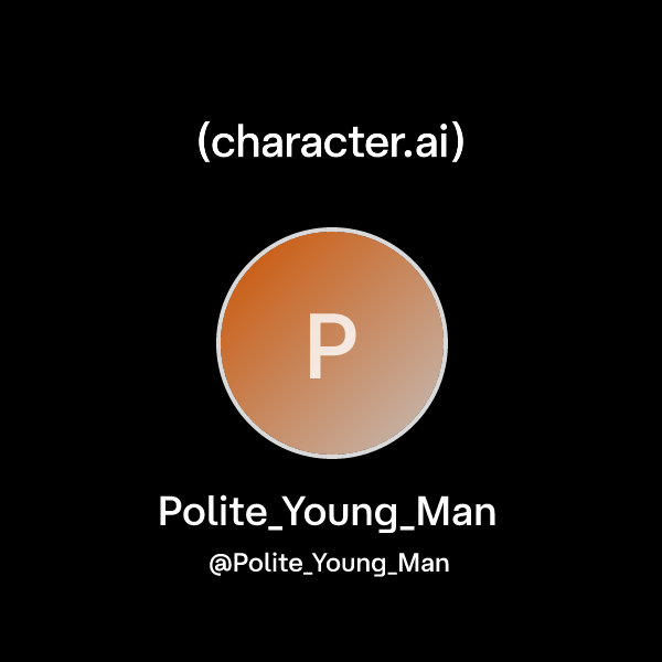 Polite_Young_Man (@Polite_Young_Man) | character.ai | AI Chat ...