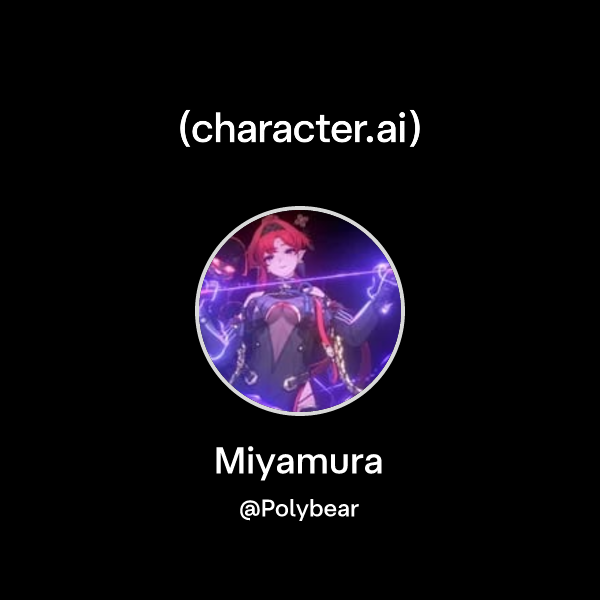 Miyamura (@Polybear) | character.ai | Personalized AI for every moment ...
