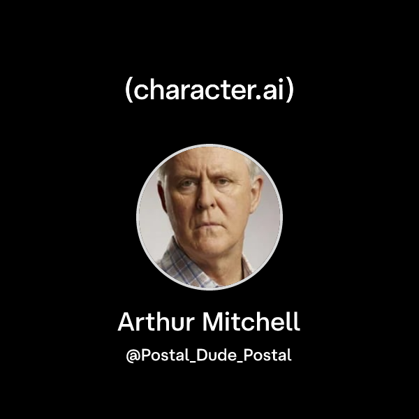 Arthur Mitchell (@Postal_Dude_Postal) | character.ai | AI Chat ...