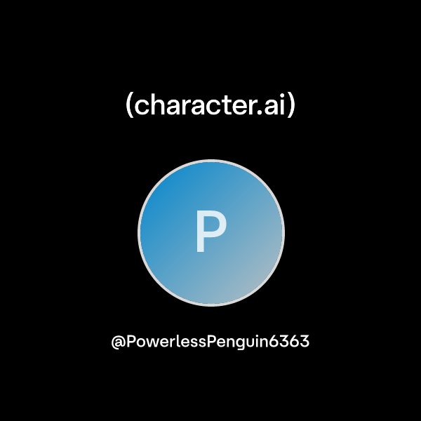 (@PowerlessPenguin6363) | character.ai | AI Chat, Reimagined–Your Words ...