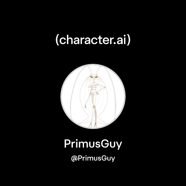 PrimusGuy (@PrimusGuy) | character.ai | AI Chat, Reimagined–Your Words ...