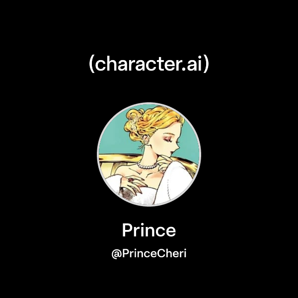 Prince (@PrinceCheri) | character.ai | Personalized AI for every moment ...