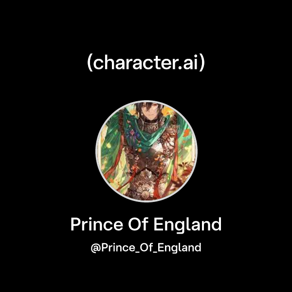 Prince Of England (@Prince_Of_England) | character.ai | Personalized AI ...